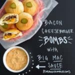 Bacon Cheeseburger Bombs with Big Mac Sauce - Cuts and Crumbles